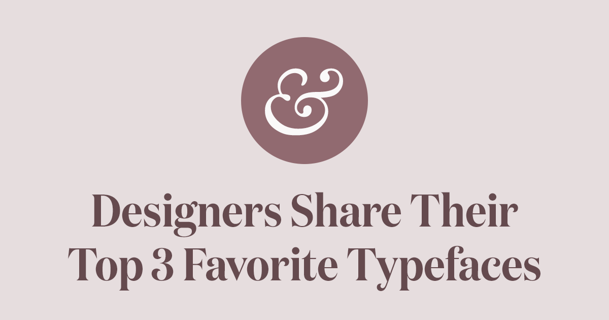The Top 3 Favorite Typefaces of Influential Designers · Typewolf