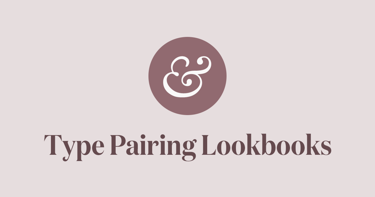 Type Pairing Lookbooks · Typewolf